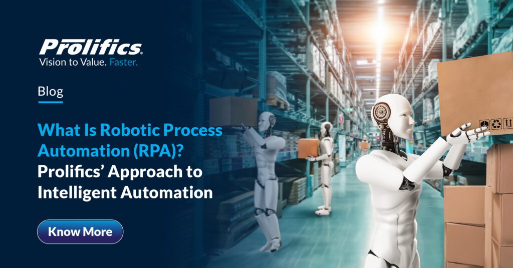 What Is Robotic Process Automation - Prolifics