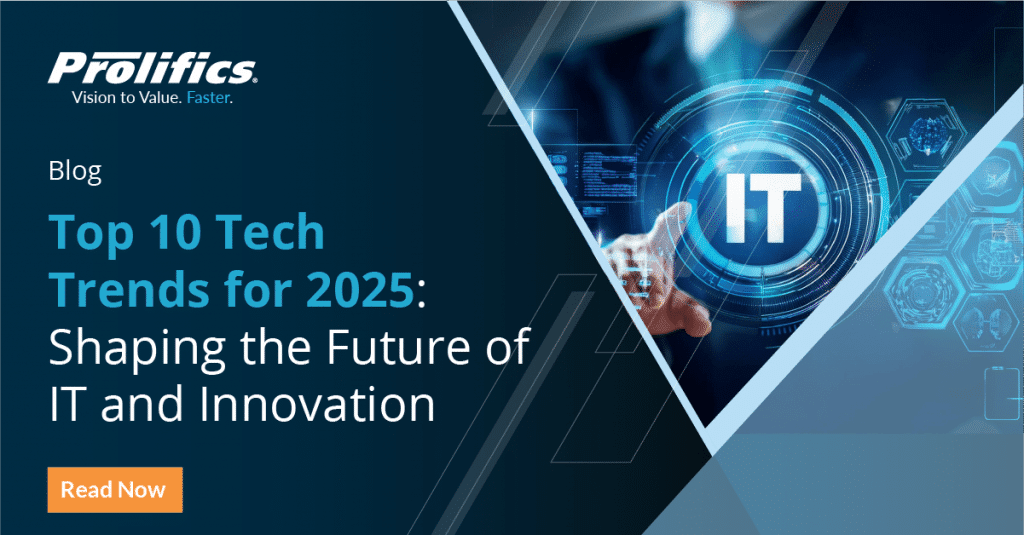 Top 10 Tech Trends 2025 Future Of IT & Innovation – Prolifics