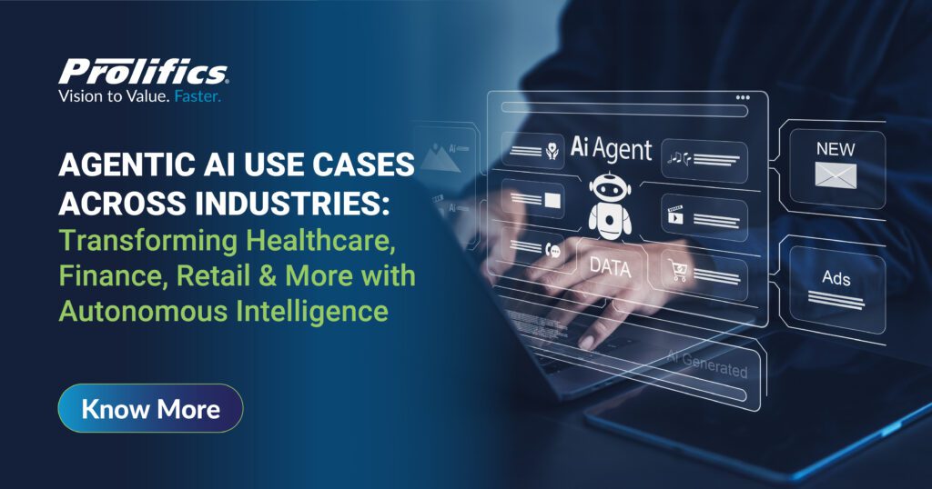 Agentic AI Use Cases: Transforming Industries - Prolifics